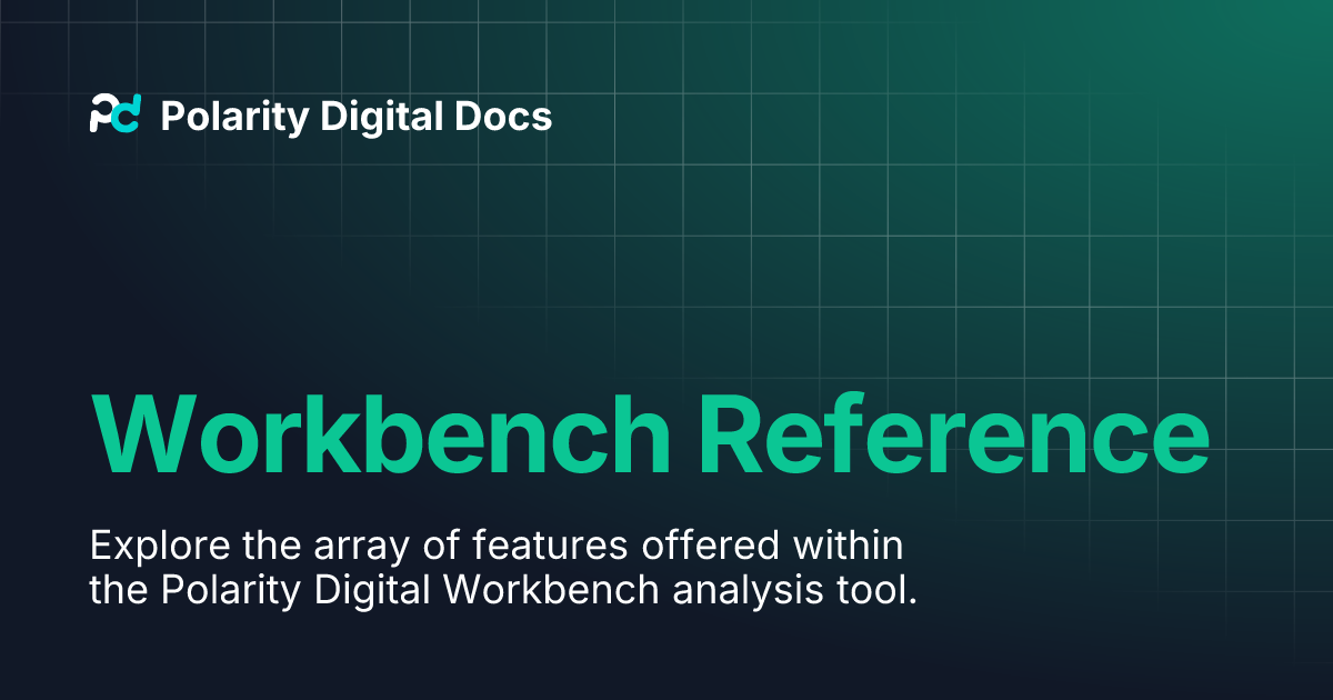 Workbench Reference | Polarity Digital Docs